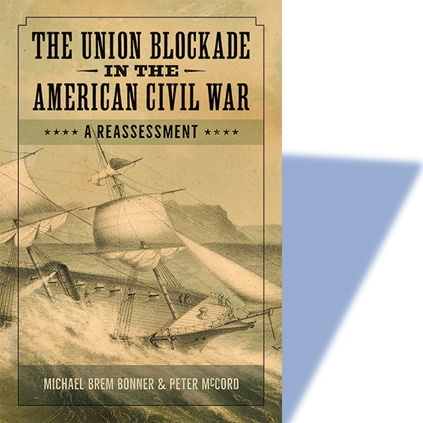 Fall 2021 Books: The Union Blockade in the American Civil War: A ...
